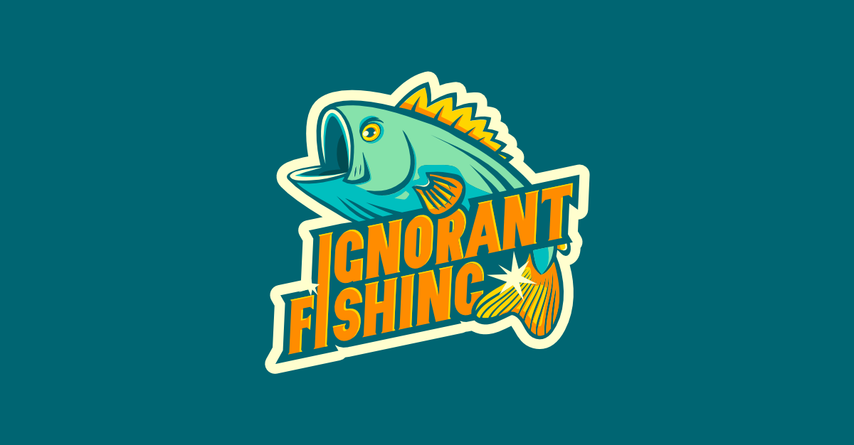 Ignorant Fishing